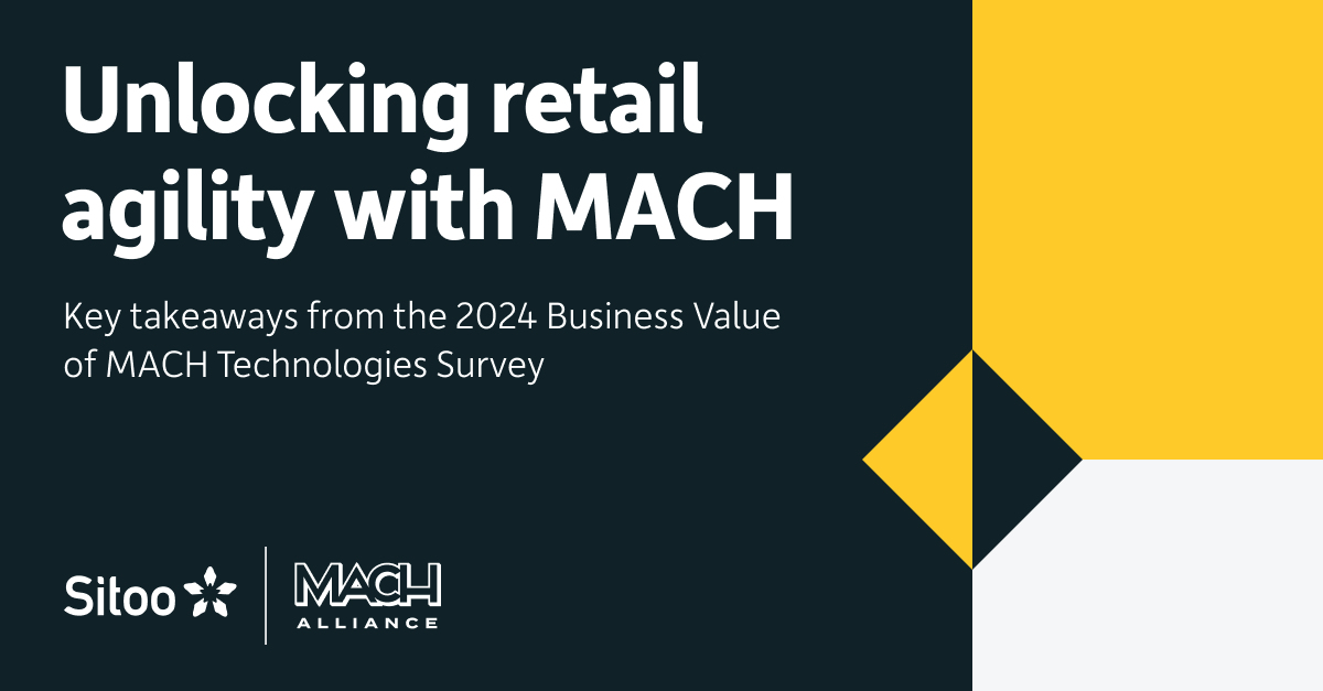 2024 Business Value of MACH Technologies Survey - Download now
